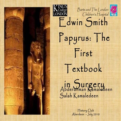 Edwin smith papyrus 1st texbook in surgery 07 | PPT