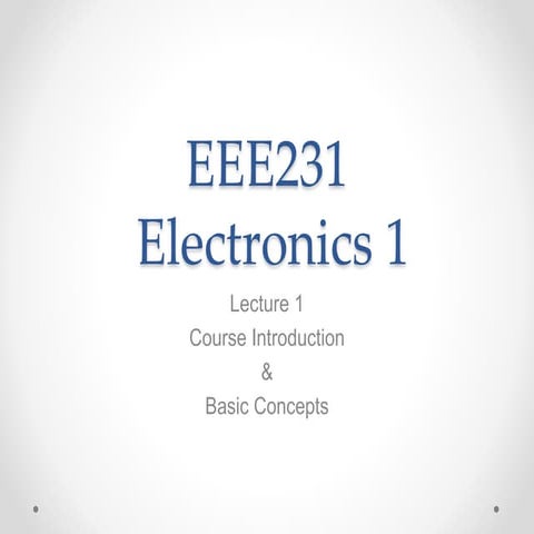 EEE231- Electronics-1 Lecture 01 | PPTX