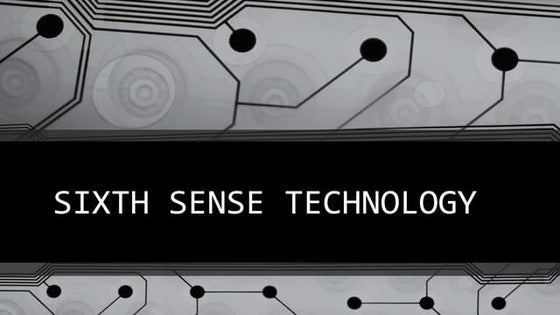 Sixth Sense Technology | PPT