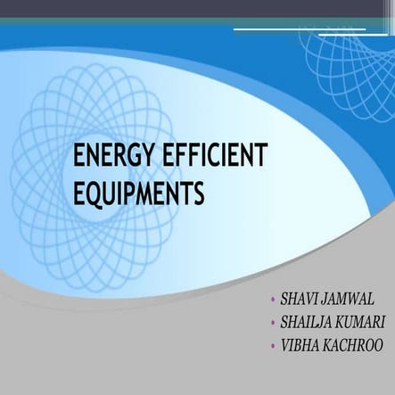 Energy Efficient Equipments in building architecture presentation | PPT