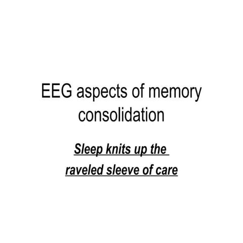 Eeg aspects of memory consolidation | PPT