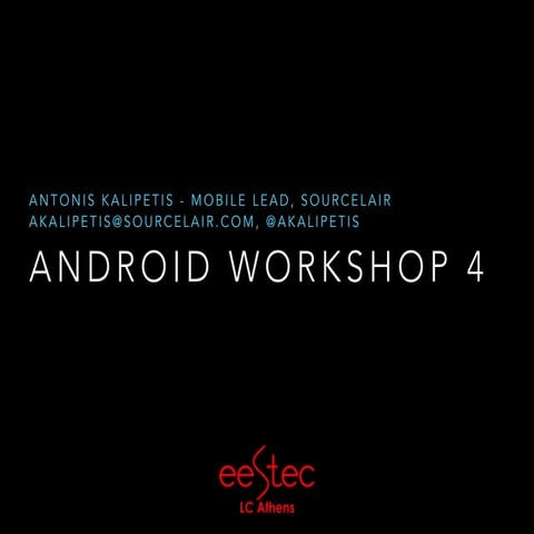 EESTEC Android Workshop 4 | PDF | Technology & Computing