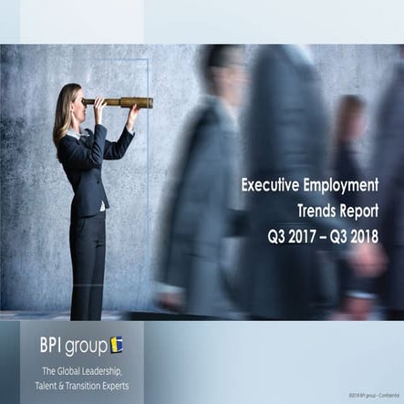 BPI group Executive Employment Trends Report Q3 2017 - Q3 2018 | PPT