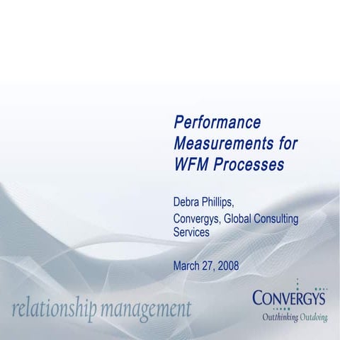 Performance Measurements for WFM Processes - Convergys | PPT