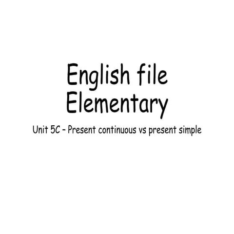 EF4E Unit 5C - Present simple or Present continuous .pptx