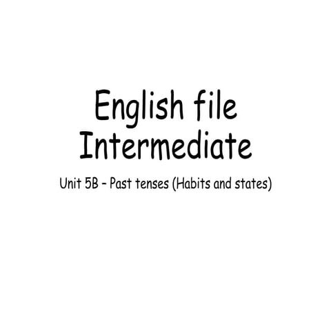 EF4I Unit 5B - Past tenses (habits and states).pptx