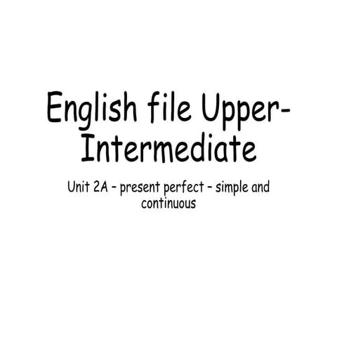EF4UI Unit 2A Present perfect and continuous .pptx