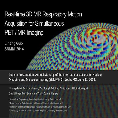 Real-time 3D MR Respiratory Motion Acquisition for Simultaneous PET-MR Imaging | PPT