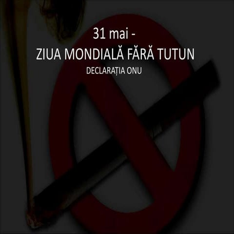 Efectele fumatului - 31 MAI ZIUA MONDIALĂ FĂRĂ TUTUN | PPTX