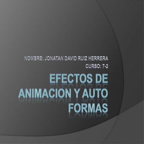 Efectos de animacion y auto formas | PPT
