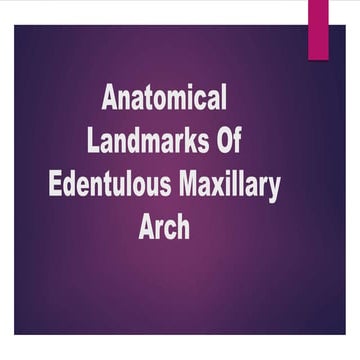 Anatomical landmarks of edentulous maxillary arch | PPTX