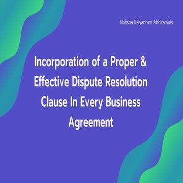 Incorporation of a Proper & Effective Dispute Resolution Clause In Every Business Agreement | PPT