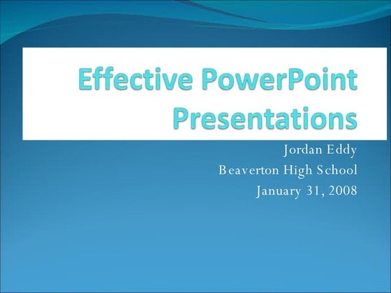 Effective Powerpoint Presentations | PPT