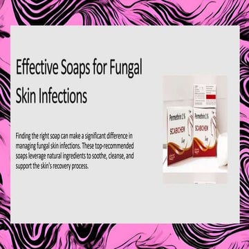 Top Effective Soaps for Fungal Skin Infections in India | PPTX