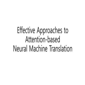 Effective approaches to attention based neural machine translation | PDF