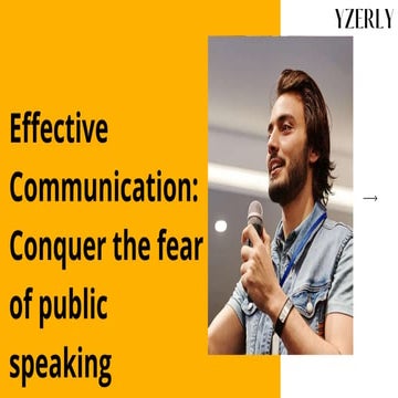 Effective Communication Conquer Public Speaking Fear Pptx