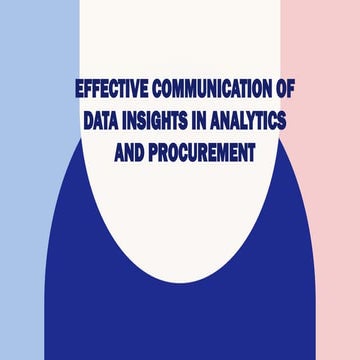 Effective Communication of Data Insights in Analytics and Procurement ...