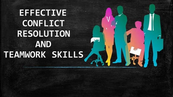 Effective conflict resolution and teamwork skills | PPTX | Human ...