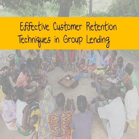 Effective customer retention techniques in group lending | PDF