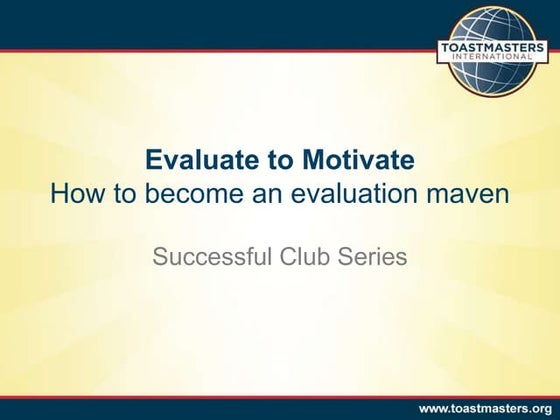 Toastmasters Evaluate to Motivate -- Educational Session | PPT