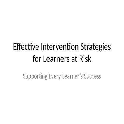 Effective_Intervention_Strategies_Learners_At_Risk (1).pptx