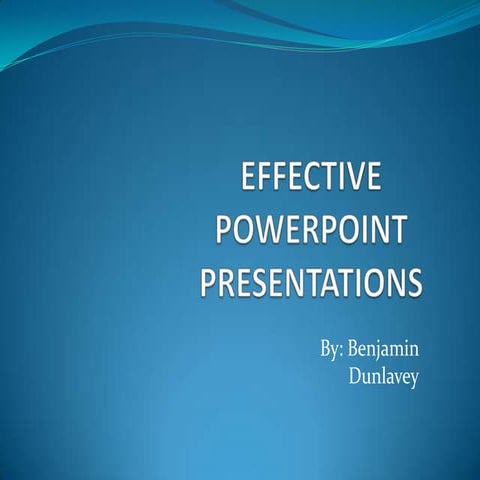 Effective powerpoint presentations Dunlavey | PPTX