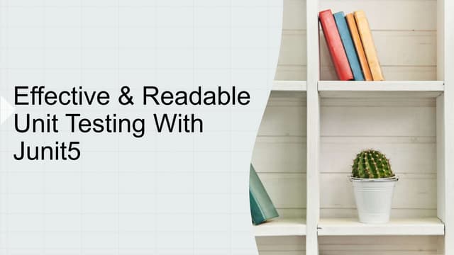 Effective Readable unit testing with junit5 | PPT Effective Readable unit testing with junit5 | PPT