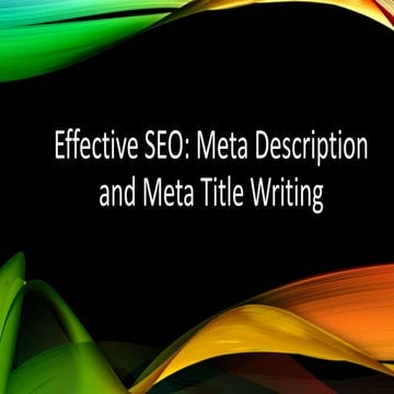 Effective SEO: Meta Description and Meta Title Writing | PPT