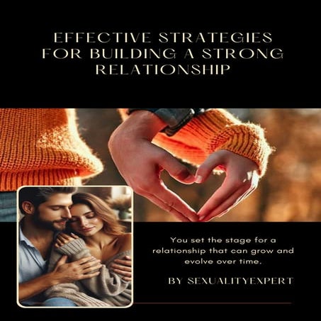Effective Strategies for Building a Strong Relationship.pdf