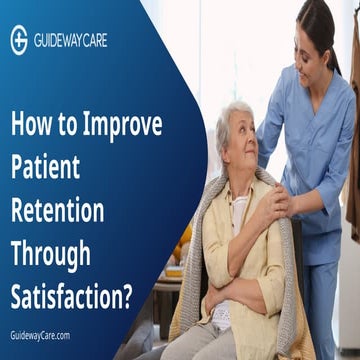 Effective Strategies to Improve Patient Retention | PPTX
