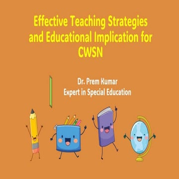 Effective Teaching Strategies and Educational Implication for CWSN.pptx