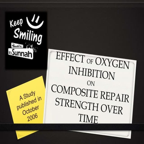 Effect of oxygen inhibition on oncomposite repair strength over time | PPTX
