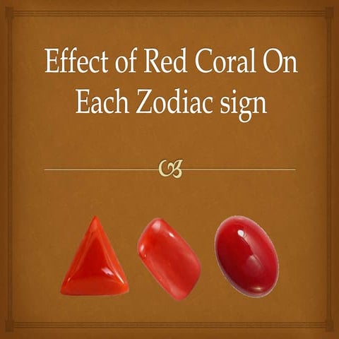 Effect of red coral on each zodiac sign | PPTX