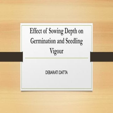 Effect of Sowing Depth on Germination and Seedling.pptx