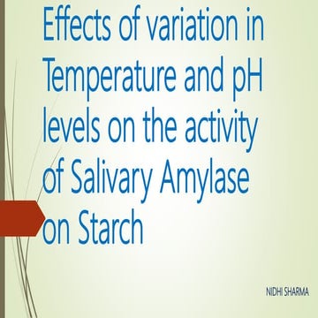 Effect of variation in temperature & pH levels on the activity of salivary amylase on starch | PPTX