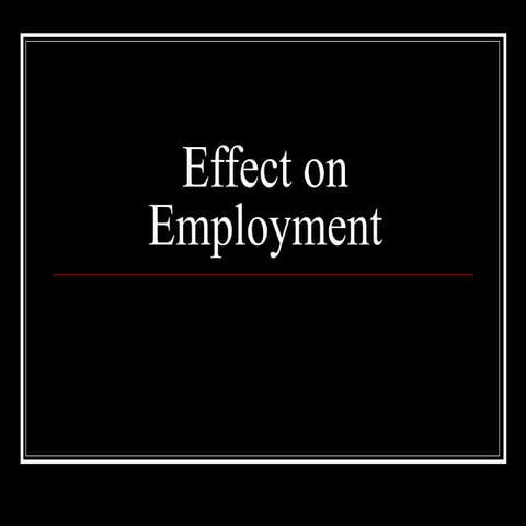 Effect on employment | PPT