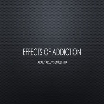 Effects of Addiction on Humans in General | PPTX