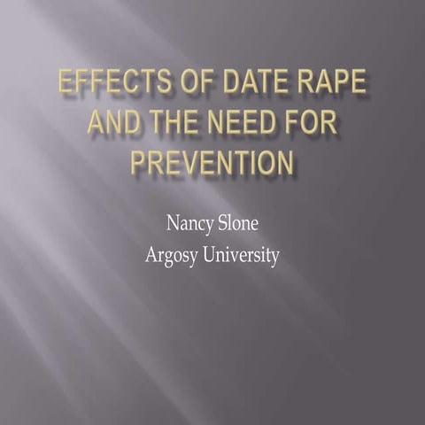 Effects Of Date Rape And The Need For Prevention Is Complete. | PPT