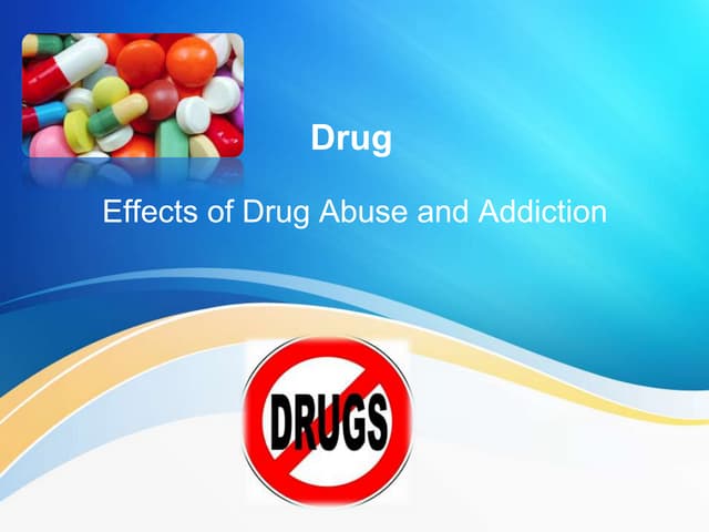 Drug abuse and addiction | PPTX