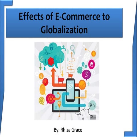 Effects of E-commerce to Globalization | PPT