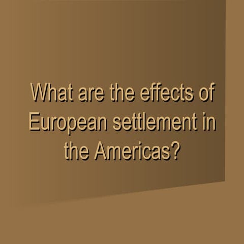 Effects of european settlement in americas | PPT