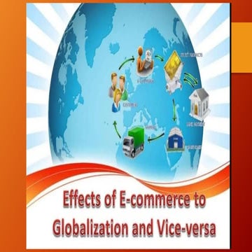 Effects of globalization to e commerce and vice-versa | PPTX