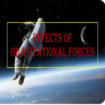 EFFECTS OF GRAVITATIONAL FORCES.pptx presentation about gravity | PPTX