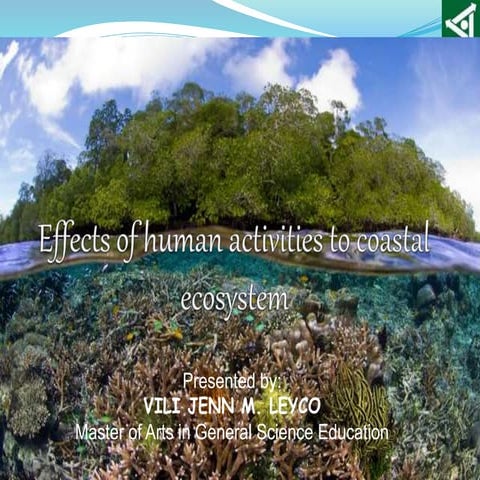 Effects of human activities to coastal ecosystem | PPTX