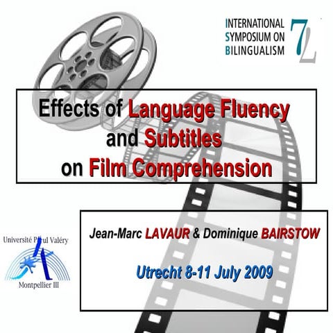 Effects of language fluency and subtitles on film comprehension ISB7 ...