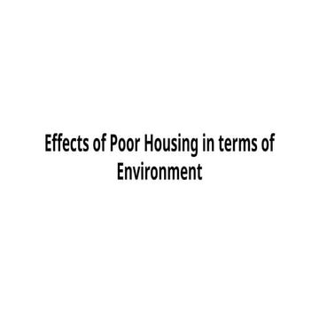 Effects Of Poor Housing In Terms Of Environment 1.pptx