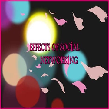 Effects of Social Networking | PPTX