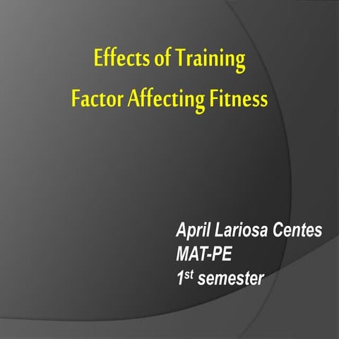 Effects of training and Factors Affecting Fitness | PPTX