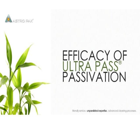 Efficacy Of Passivation By Astro Pak | PPT