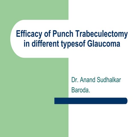 Efficacy of punch trabeculectomy in different typesof glauco | PPT